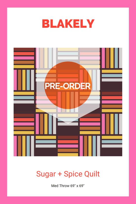 PREORDER - Blakely Quilt Kit - Sugar + Spice – Then Came June